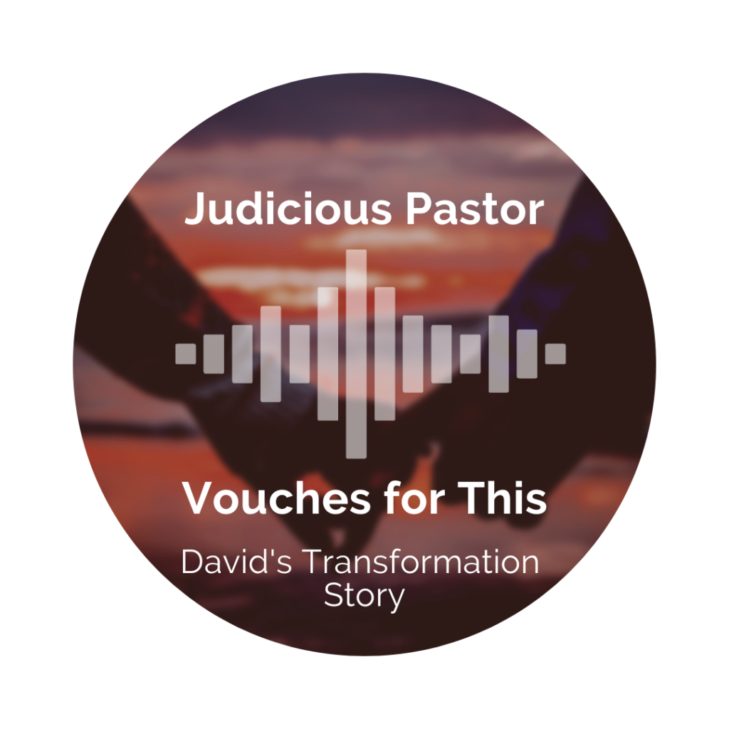 381-Judicious Pastor Vouches for This. David's Transformation Story ...