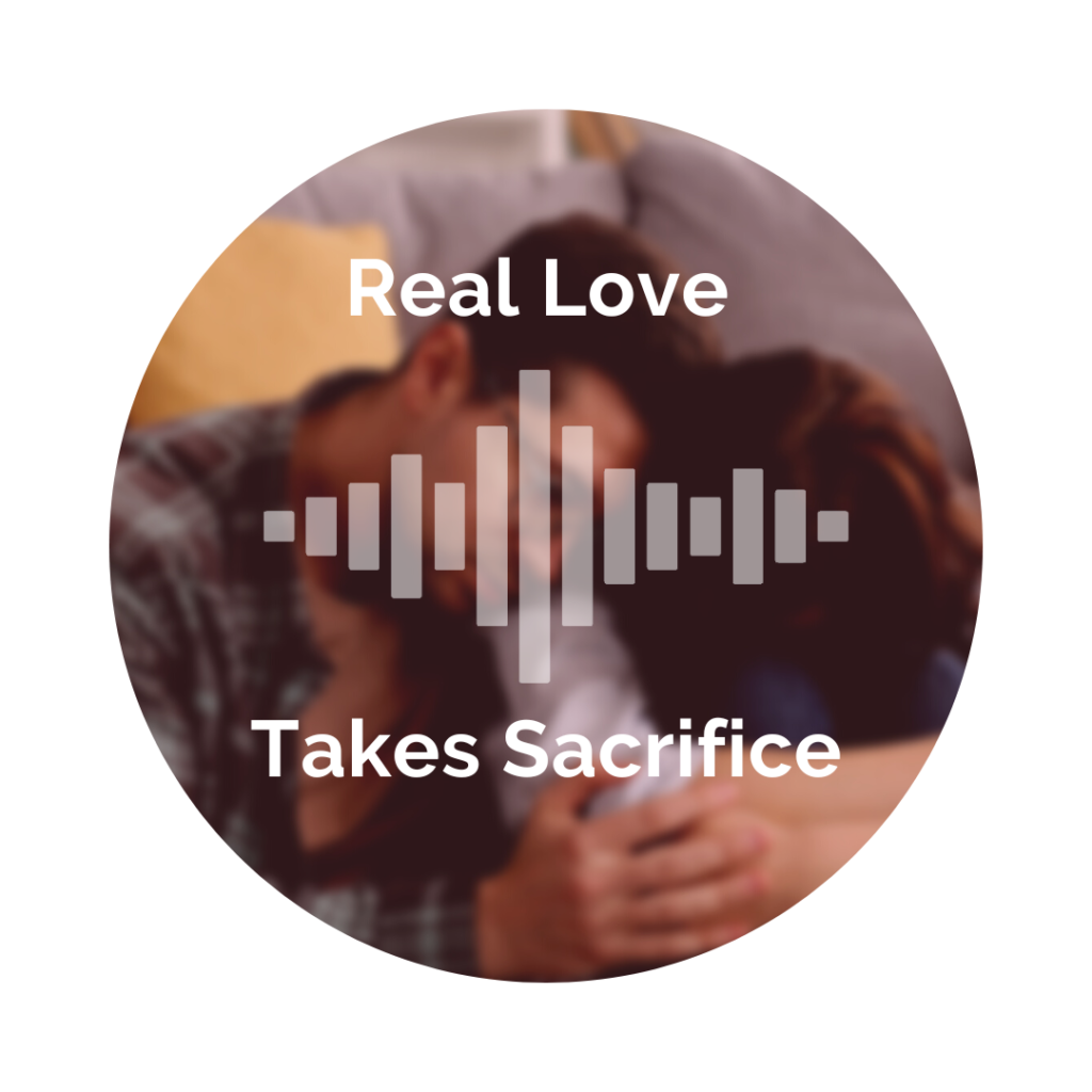411-Real Love Takes Sacrifice - Delight Your Marriage | Christian ...
